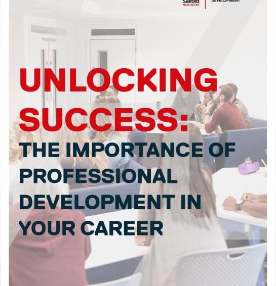 The Importance of Professional Development in Your Career | SPD | University of Salford